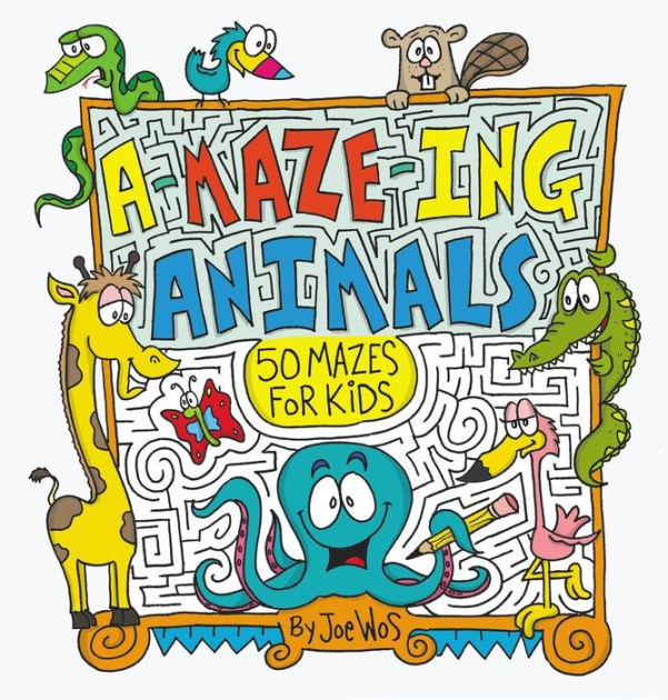 A-MAZE-ING Animals: 50 Mazes for Kids by Joe Wos, Paperback | Barnes ...