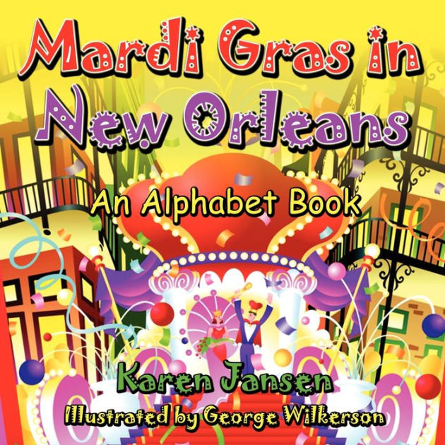 Mardi Gras in New Orleans: An Alphabet Book by Karen Jansen, Paperback ...