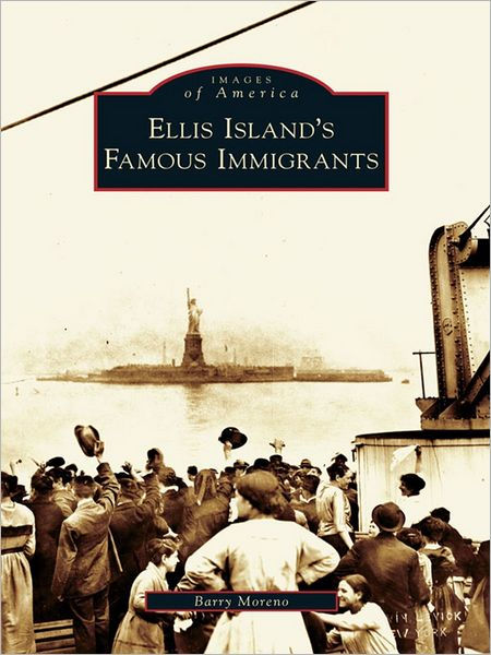 Ellis Island's Famous Immigrants by Barry Moreno, Paperback | Barnes ...