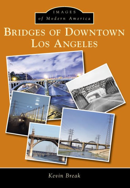 Bridges of Downtown Los Angeles by Kevin Break | eBook | Barnes & Noble®