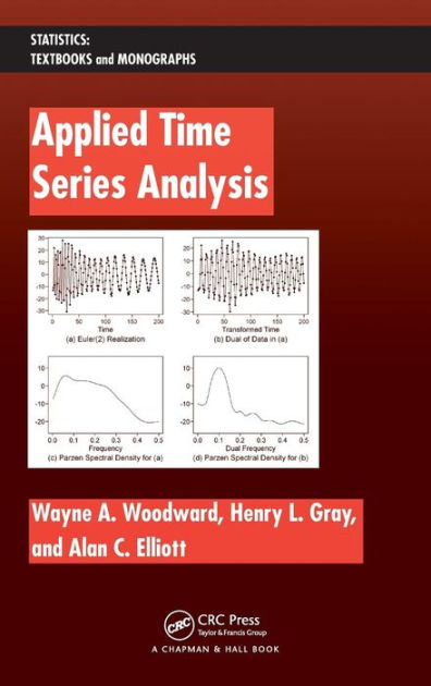 Applied Time Series Analysis by Wayne A. Woodward, Henry L. Gray, Alan C Elliott, Hardcover ...