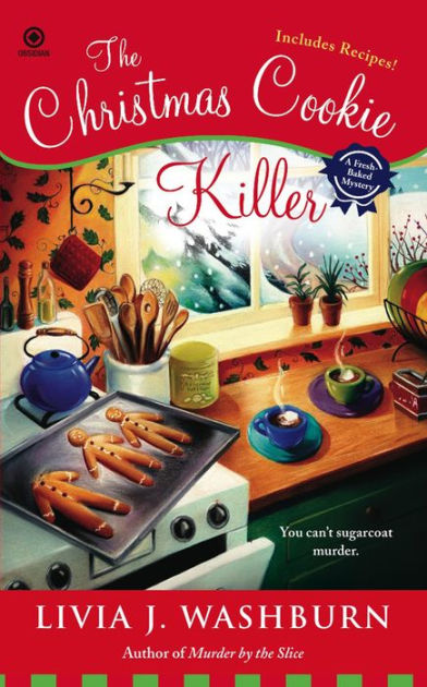 The Christmas Cookie Killer (Fresh-Baked Mystery Series #3) by Livia J ...