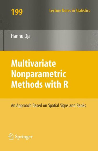 Multivariate Nonparametric Methods with R: An approach based on spatial signs and ranks by Hannu ...
