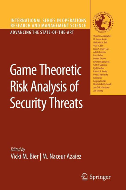 Game Theoretic Risk Analysis Of Security Threats Edition 1 By Vicki M Bier 9781441946881
