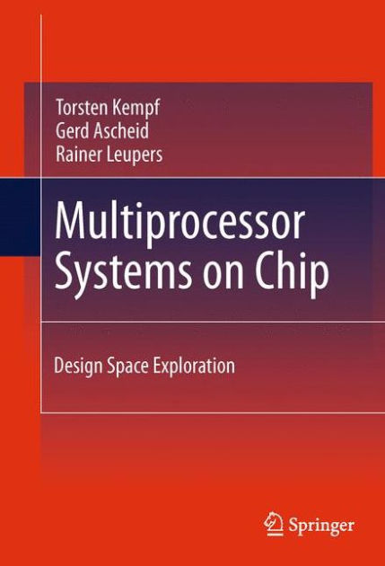 Multiprocessor Systems on Chip: Design Space Exploration / Edition 1 by Torsten Kempf, Gerd ...