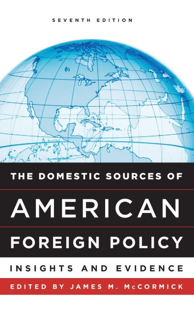 The Domestic Sources of American Foreign Policy: Insights and Evidence ...