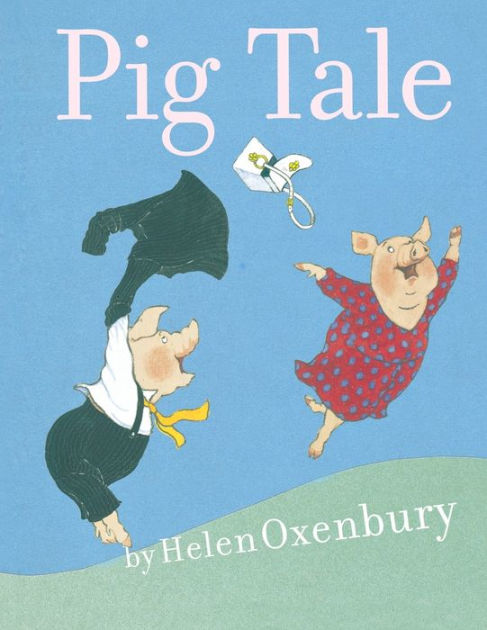 Pig Tale by Helen Oxenbury, Paperback | Barnes & Noble®