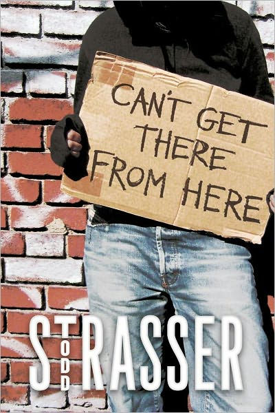 Can't Get There from Here by Todd Strasser, Paperback | Barnes & Noble®