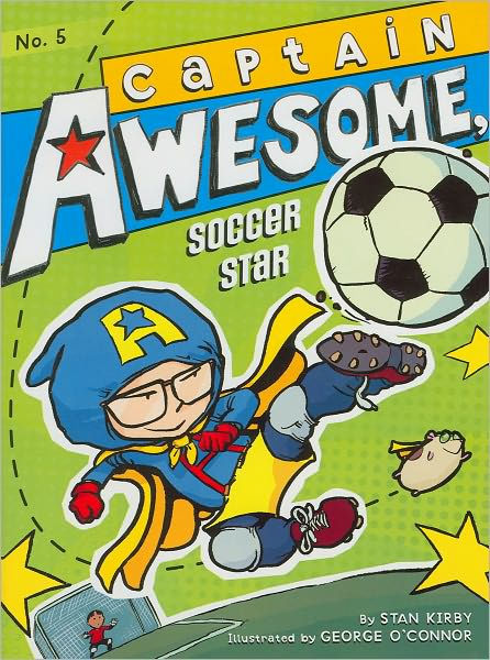Captain Awesome, Soccer Star (Captain Awesome Series #5) by Stan Kirby ...