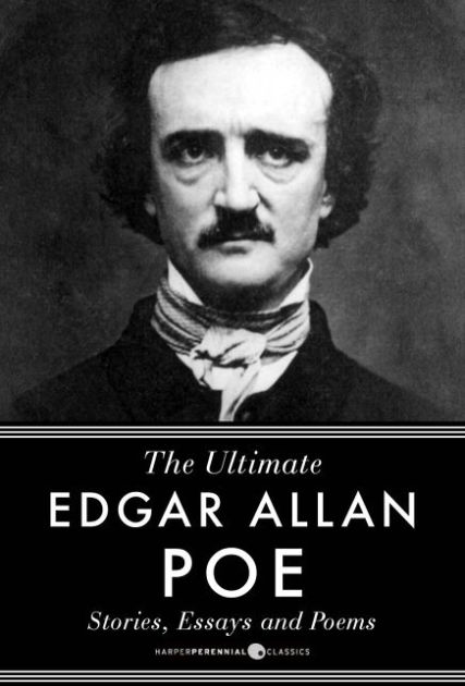Edgar Allan Poe Stories, Essays And Poems: The Ultimate Edgar Allan Poe ... Edgar Allan Poe Stories, Essays And Poems: The Ultimate Edgar Allan Poe ...