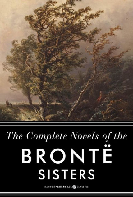 The Complete Novels Of The Bronte Sisters: Seven-Book Bundle by Anne ...