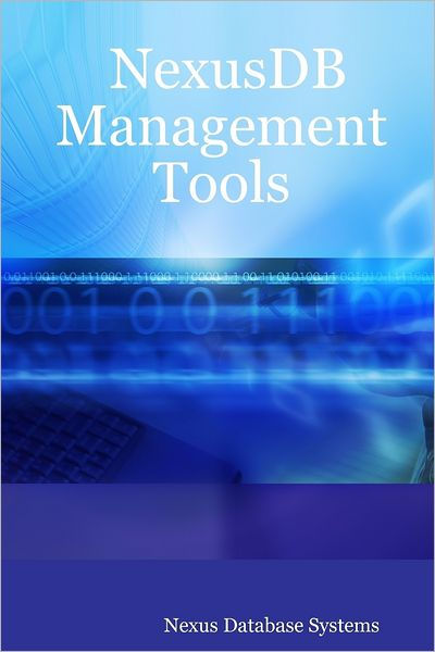 Nexusdb Management Tools by Nexus Database Systems | NOOK Book (eBook) | Barnes & Noble®