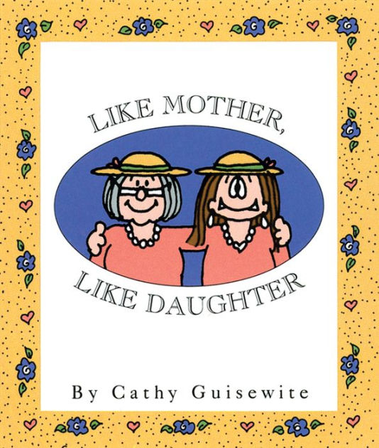 Like Mother, Like Daughter by Cathy Guisewite | eBook | Barnes & Noble®