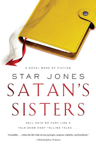 Satans Sisters A Novel Work Of Fiction By Star Jones Paperback