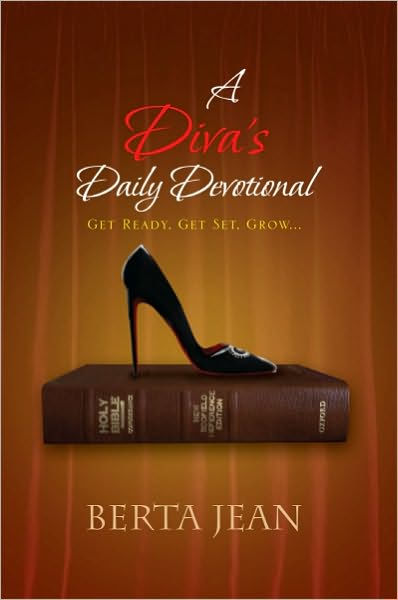 A Diva's Daily Devotional: Get Ready, Get Set, Grow... by Berta Jean | eBook | Barnes & Noble®
