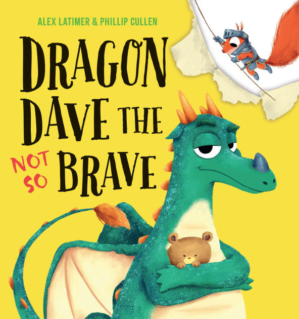 Dragon Dave the Not So Brave by Alex Latimer, Phillip Cullen, Hardcover ...