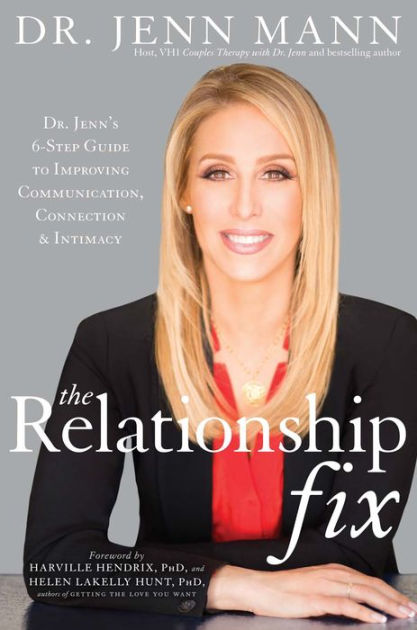 The Relationship Fix: Dr. Jenn's 6-Step Guide to Improving Communication, Connection & Intimacy ...