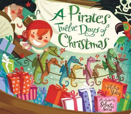 A Pirate's Twelve Days of Christmas by Philip Yates, Sebastia Serra ...