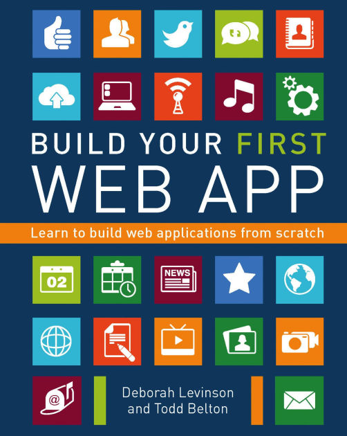 Build Your First Web App Learn To Build Web Applications From Scratch
