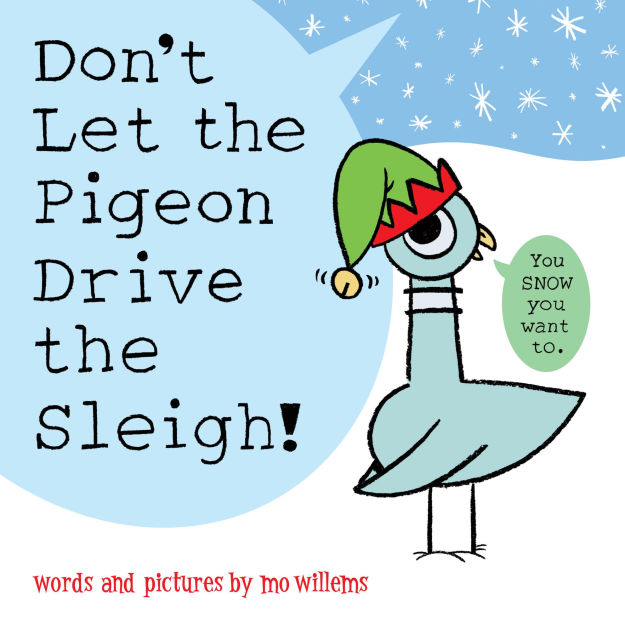 Don't Let the Pigeon Drive the Sleigh! by Mo Willems, Hardcover ...