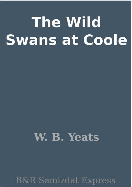 The Wild Swans at Coole (Esprios Classics) by William Butler Yeats ...