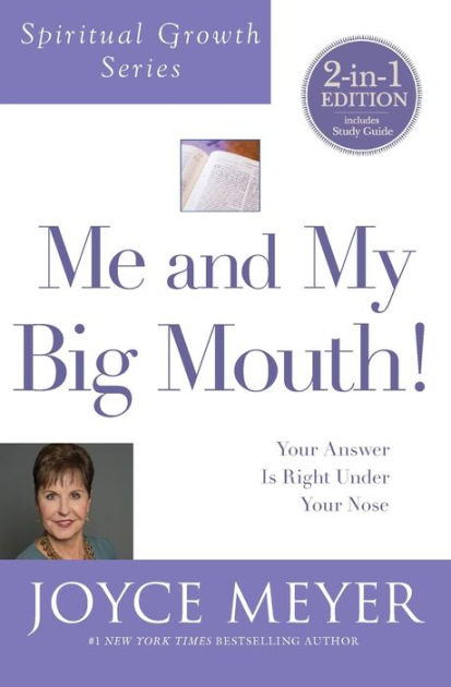 Me and My Big Mouth!: Your Answer Is Right under Your Nose (Spiritual ...