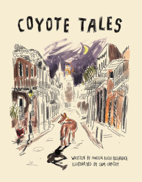 Coyote Tales by Amelia Koch Lochridge, Hardcover | Barnes & Noble®