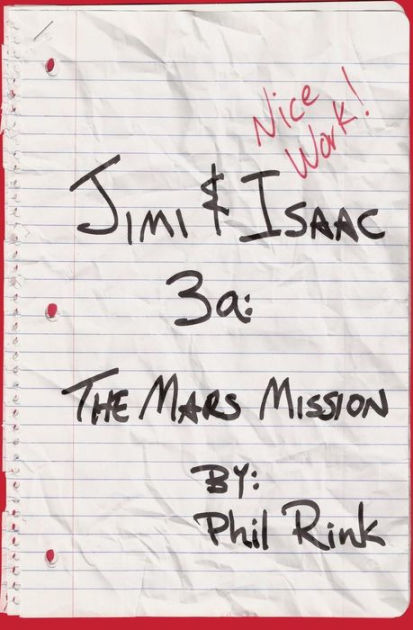 Jimi & Isaac 3a: The Mars Mission by Phil Rink, Paperback | Barnes & Noble®