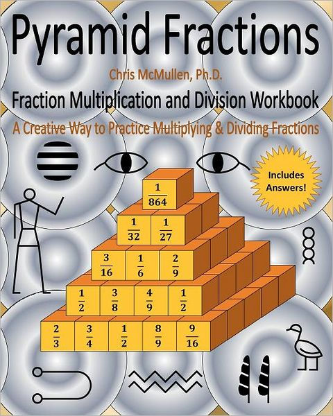 Pyramid Fractions Fraction Multiplication And Division Workbook A pyramid-fractions-fraction-multiplication-and-division-workbook-a