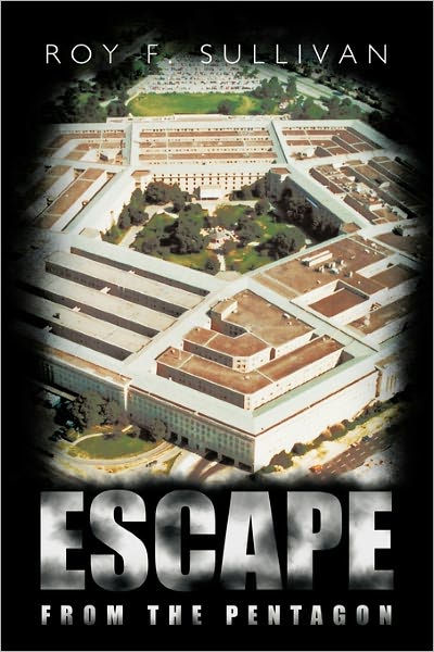 Escape from the Pentagon by Roy F. Sullivan, Paperback | Barnes & Noble®