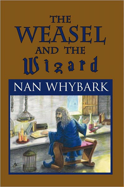 The Weasel and the Wizard by Nan Whybark | eBook | Barnes & Noble®