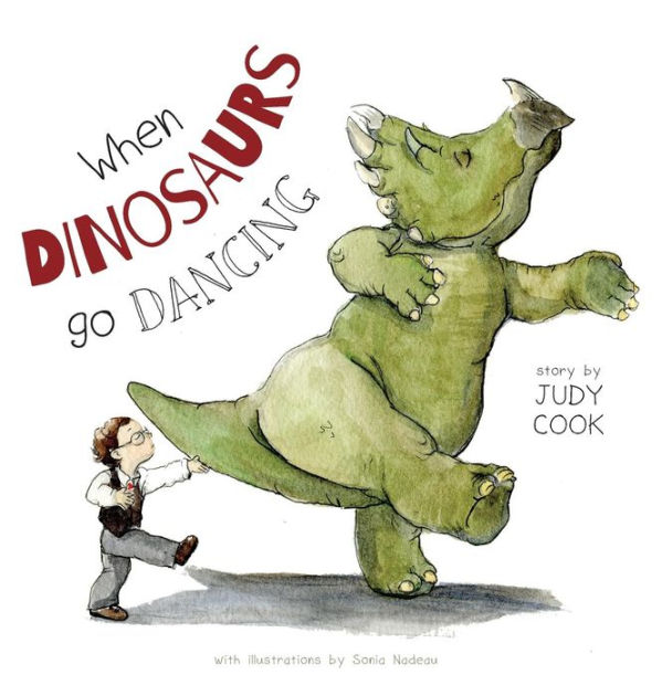 When Dinosaurs go Dancing by Judy Cook, Hardcover | Barnes & Noble®