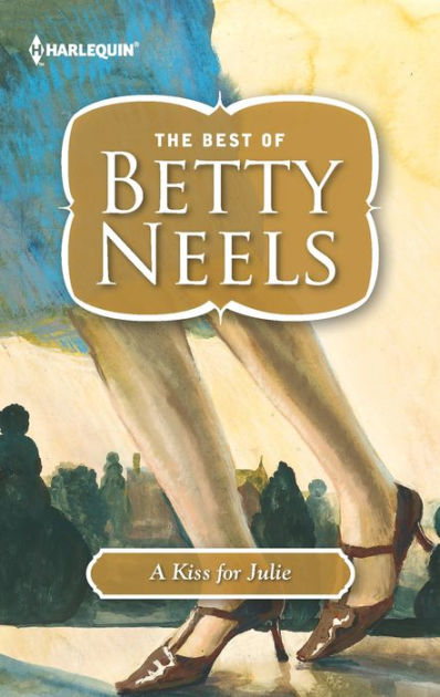 A Kiss For Julie By Betty Neels Ebook Barnes And Noble®