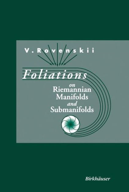 Foliations On Riemannian Manifolds And Submanifolds By Vladimir Rovenski Paperback Barnes