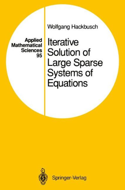 Iterative Solution Of Large Sparse Systems Of Equations Edition 1 By Wolfgang Hackbusch