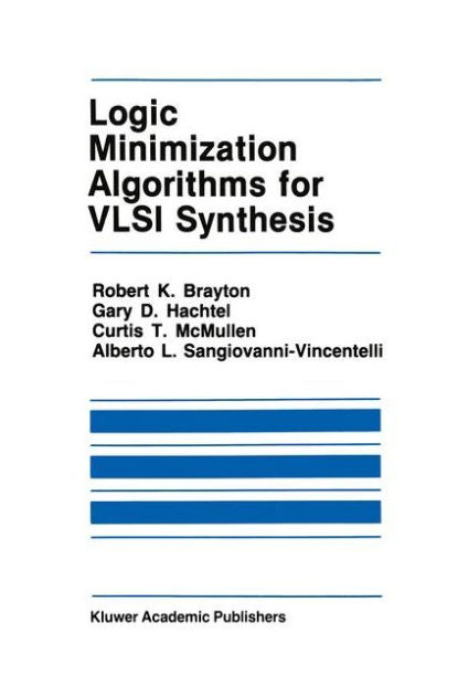 Logic Minimization Algorithms For Vlsi Synthesis By Robert K Brayton Gary D Hachtel C