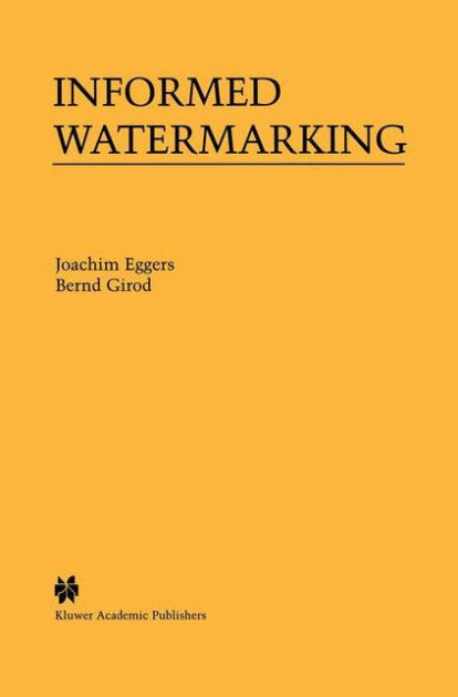 Informed Watermarking by Joachim Eggers, Bernd Girod, Paperback | Barnes & Noble®