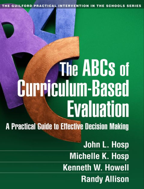 The ABCs of Curriculum-Based Evaluation: A Practical Guide to Effective Decision Making by John ...