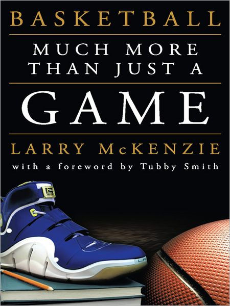 Basketball Much More Than Just A Game by Larry A. McKenzie eBook Barnes Noble