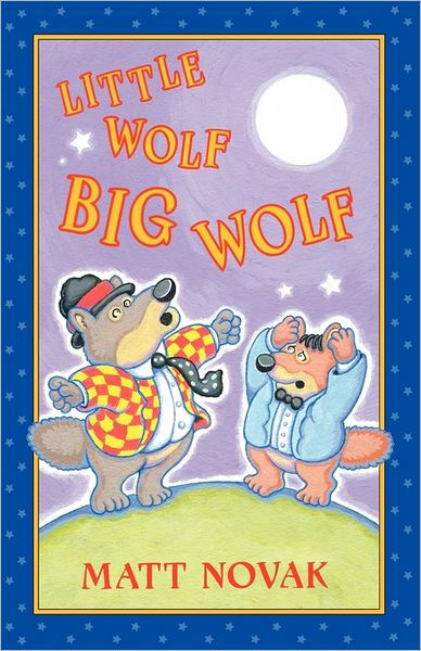 Little Wolf Big Wolf by Matt Novak, Paperback | Barnes & Noble®