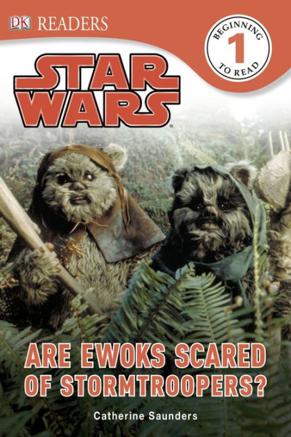 DK Readers L1: Star Wars: Are Ewoks Scared of Stormtroopers? by ...