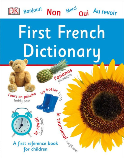 First French Dictionary: A First Reference Book for Children by DK ...