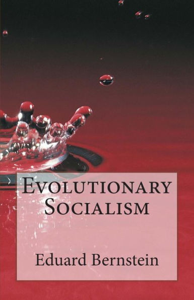 Evolutionary Socialism by Eduard Bernstein, Paperback | Barnes & Noble®