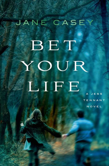 Bet Your Life by Jane Casey | NOOK Book (eBook) | Barnes & Noble®