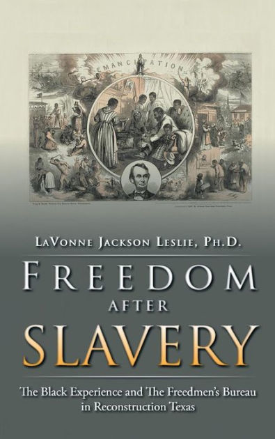 Freedom After Slavery: The Black Experience and the Freedmen's Bureau ...