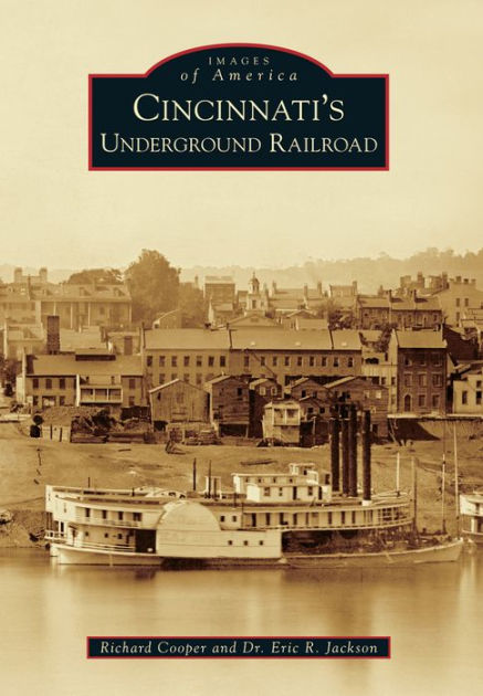 Cincinnati's Underground Railroad by Arcadia Publishing, Paperback ... Cincinnati's Underground Railroad by Arcadia Publishing, Paperback ...