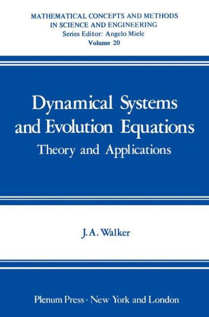 Dynamical Systems and Evolution Equations: Theory and Applications by John A. Walker, Paperback ...