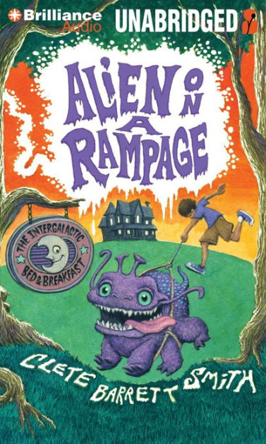 Alien on a Rampage (Intergalactic Bed and Breakfast Series #2) by Clete ...