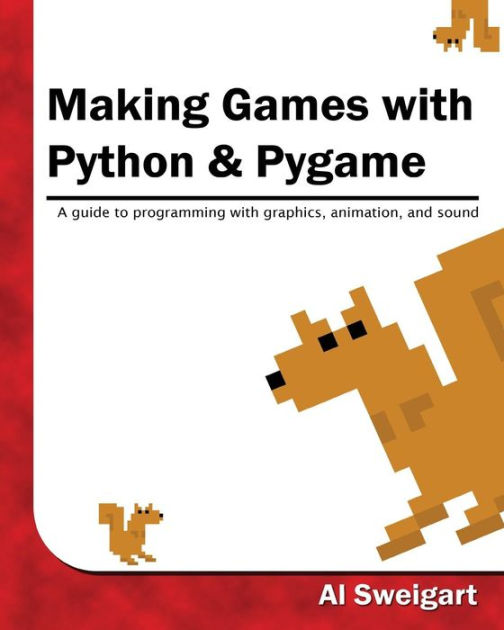 Making Games with Python & Pygame by Al Sweigart, Paperback | Barnes ... Making Games with Python & Pygame by Al Sweigart, Paperback | Barnes ...
