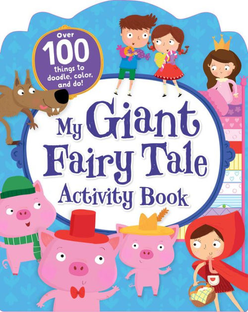 My Giant Fairy Tale Activity Book: Over 100 Things To Doodle, Color ...